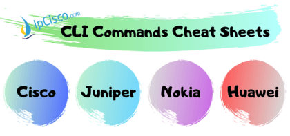 Cisco Commands Cheat Sheet | Cisco vs Juniper vs Nokia Huawei