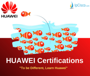 Huawei Certification Courses | HCNA, HCNP, HCIE ⋆ IPCisco