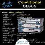 Cisco Conditional Debug | Conditional debugging ⋆ IPCisco